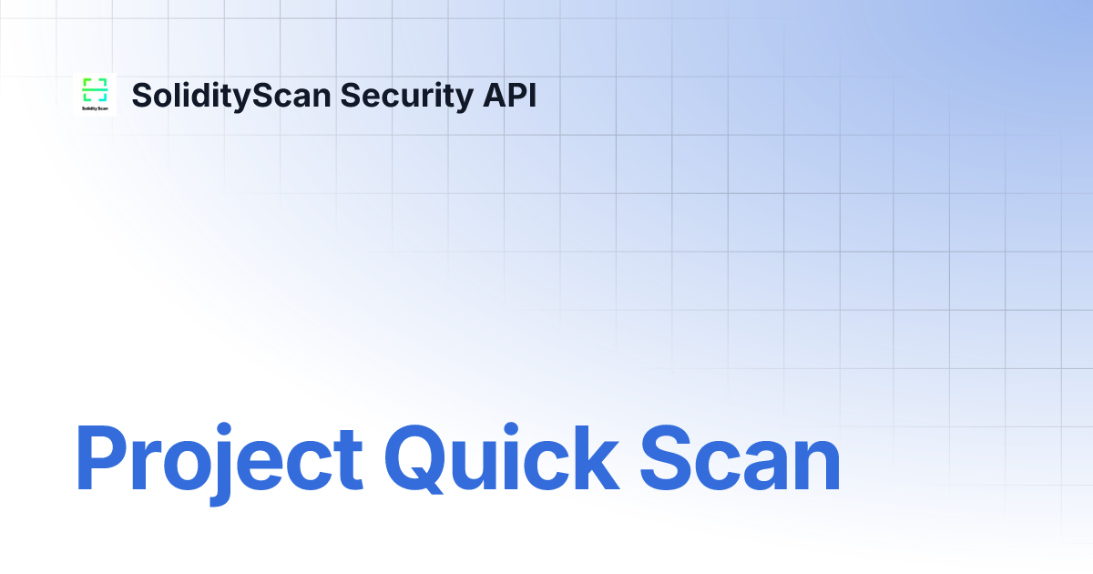 Project Quick Scan | SolidityScan Security API