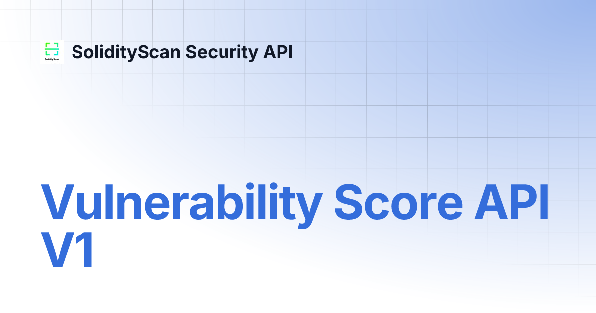 Vulnerability Score API V1 | SolidityScan Security API
