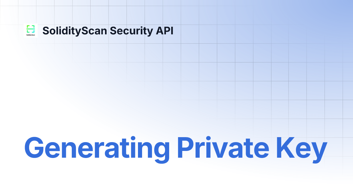 Generating Private Key | SolidityScan Security API