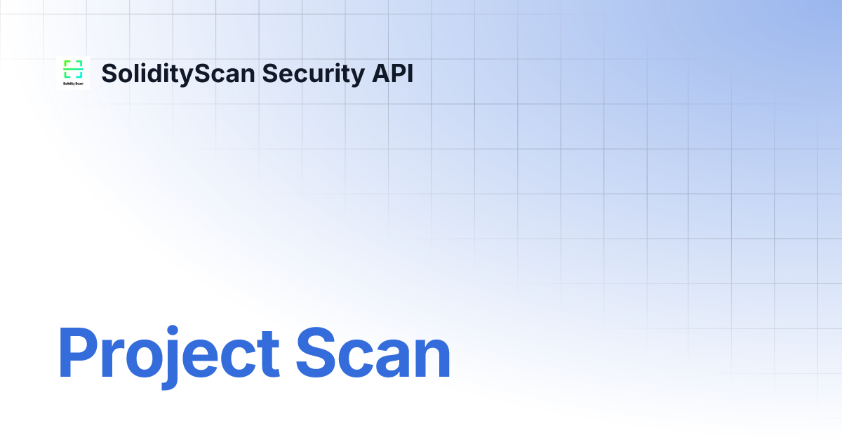 Project Scan | SolidityScan Security API