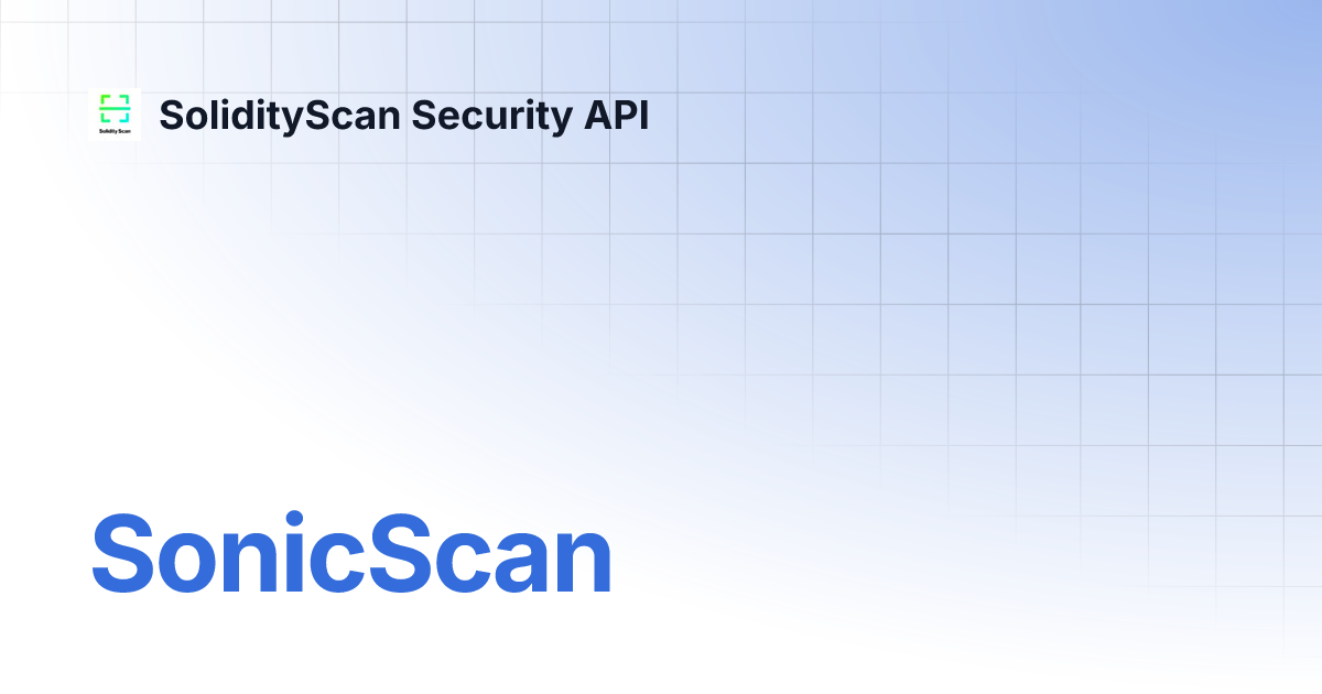 SonicScan | SolidityScan Security API