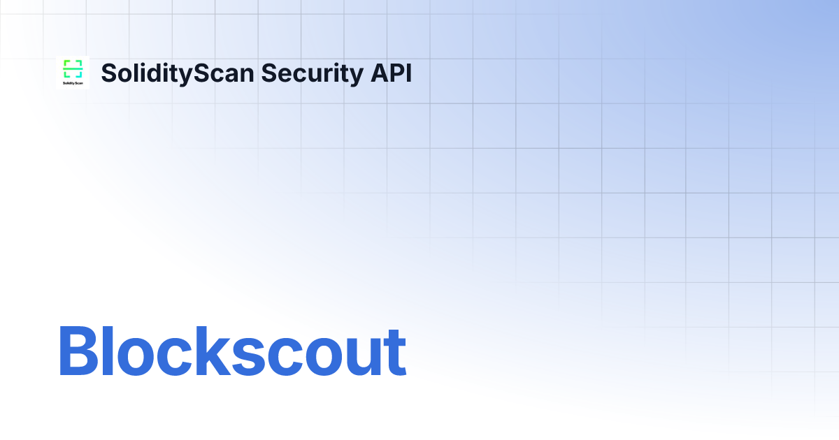 Blockscout | SolidityScan Security API
